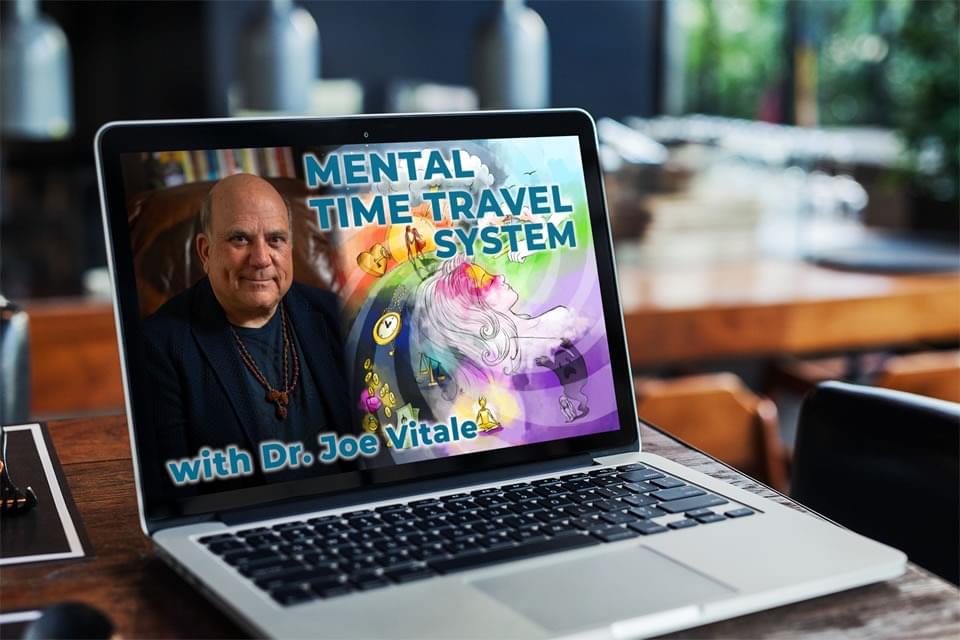 Mental Time Travel System with Dr. Joe Vitale